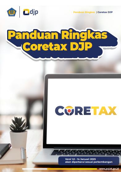 Baca Sinopsis dan Unduh Buku Panduan Ringkas Coretax DJP | Direktorat Jenderal Pajak